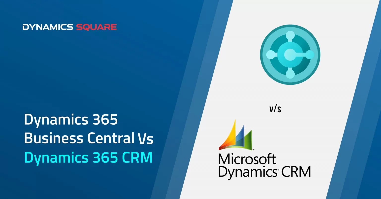 Difference B/w Dynamics 365 Business Central Vs Dynamics 365 CRM