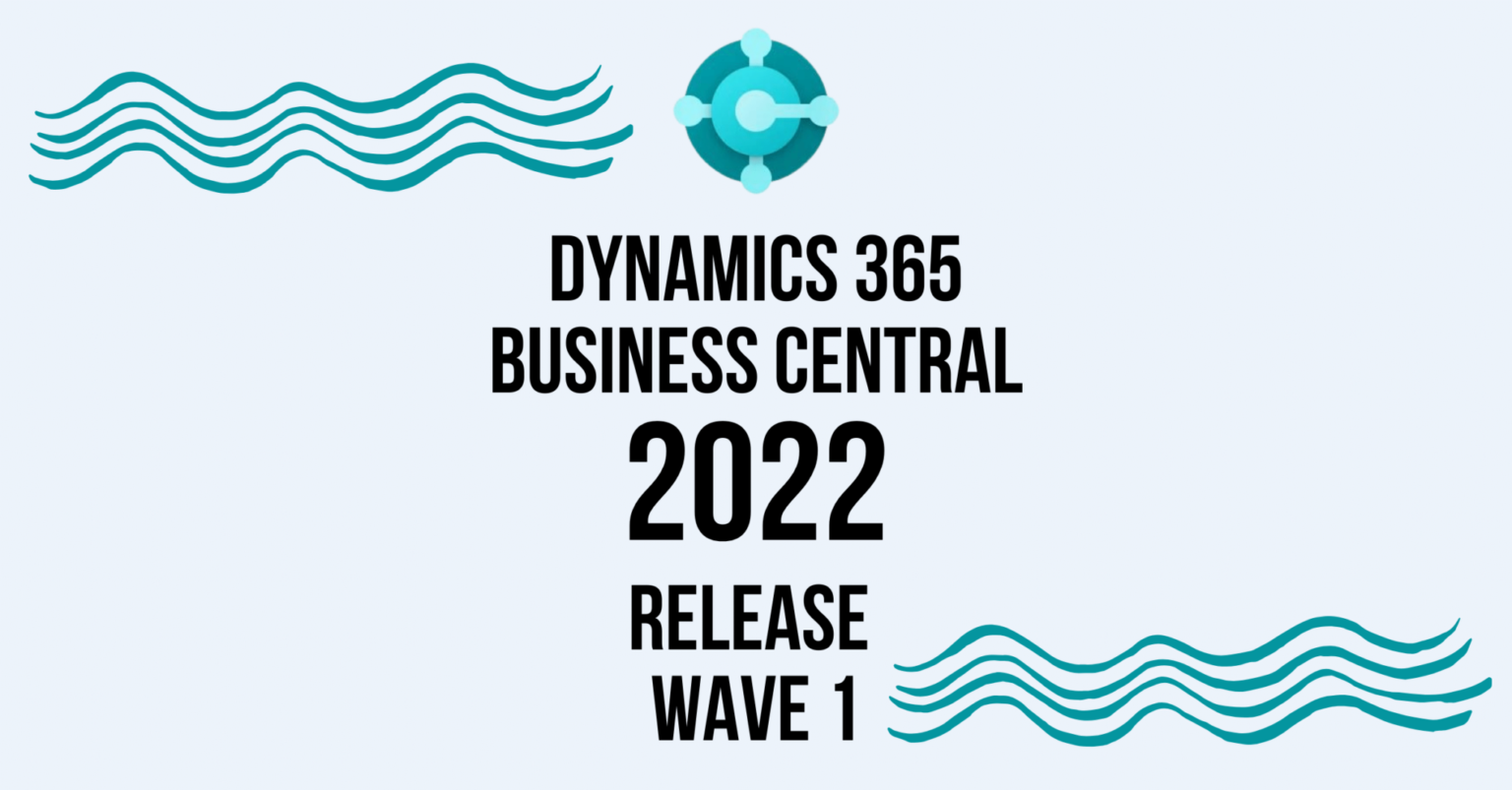 Know About of Dynamics 365 Business Central 2022 Wave 1