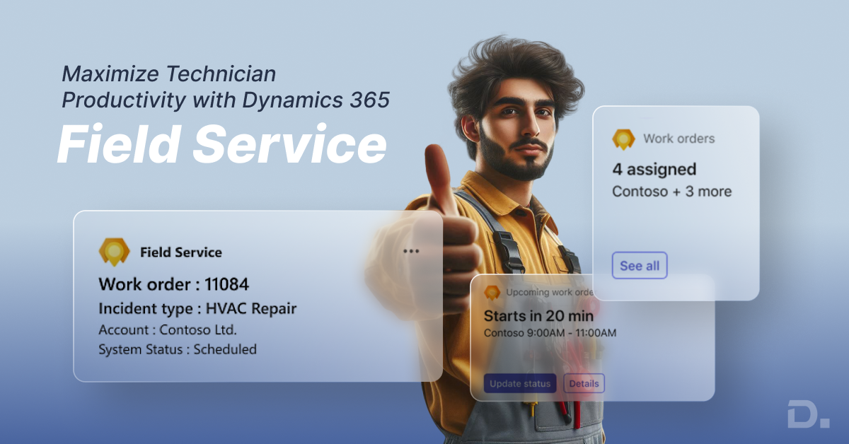 Maximize Technician Productivity with Dynamics 365 Field Service