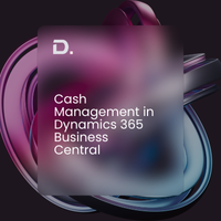 The Role of Cash Management in Dynamics 365 Business Central